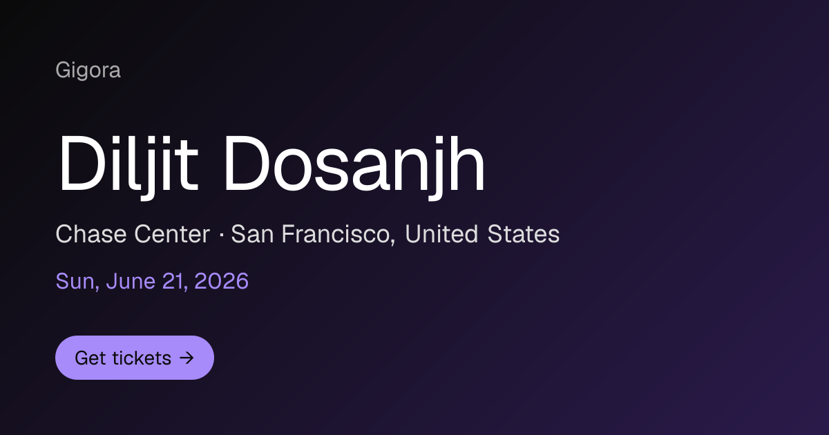 Diljit Dosanjh in San Francisco — Concert Tickets · June 2026 · Gigora